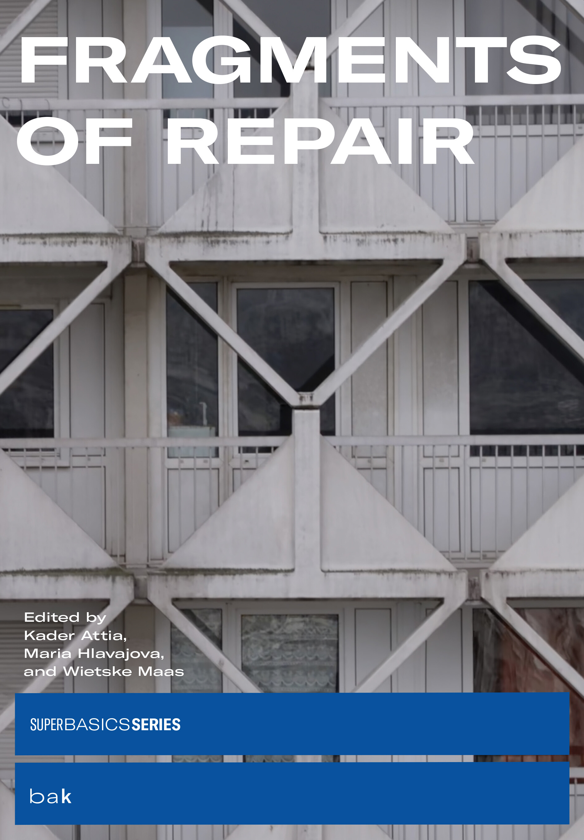 Publication: Fragments of Repair - Announcements - e-flux