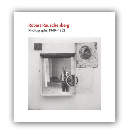 Robert Rauschenberg, Photographs, 1949–1962 - Announcements - e-flux