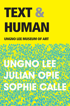 Ungno Lee, Julian Opie, and Sophie CalleText and Human - Announcements ...