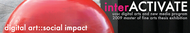 UCSC Digital Arts and New Media MFA program presents interACTIVATE - e-flux Education