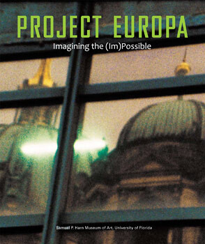 “Project Europa: Imagining the (Im)Possible” expands its reach - e-flux ...